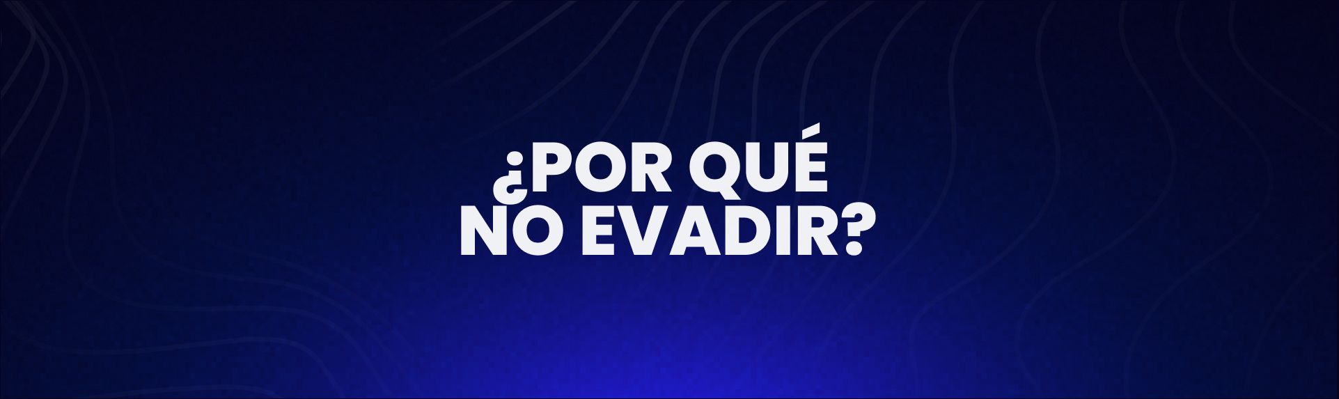 ¿Por qué no evadir?